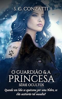 Amazon.com.br eBooks Kindle: O Guardião e a Princesa (Série Ocultos), Conzatti, S. G. , Santos ...