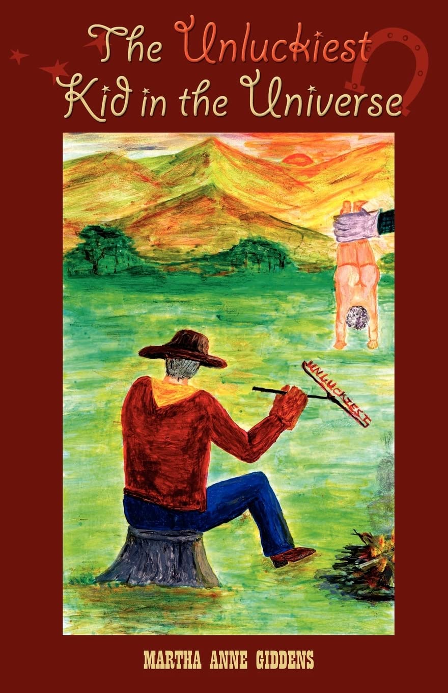 The Unluckiest Kid in the Universe: Giddens, Martha Anne: 9781412079358 ...