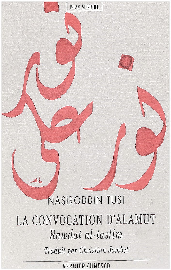 La convocation d'Alamût: Somme de philosophie ismaélienne = Rawdat al ...