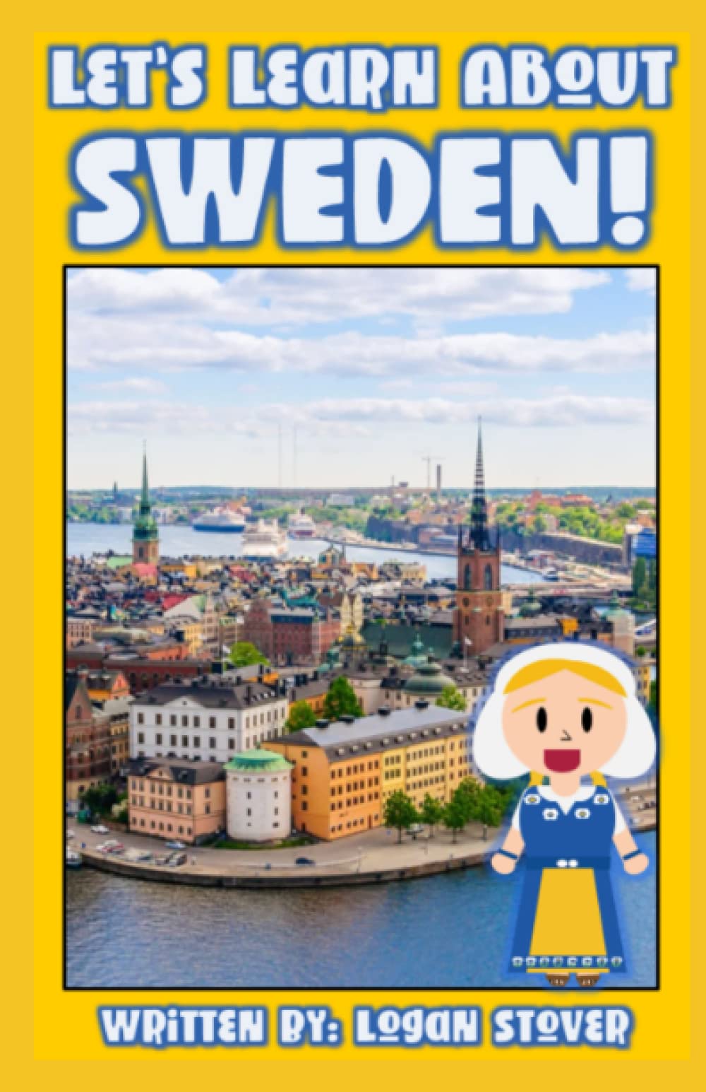 Let's Learn About Sweden!: A History book for children, kids, and young ...