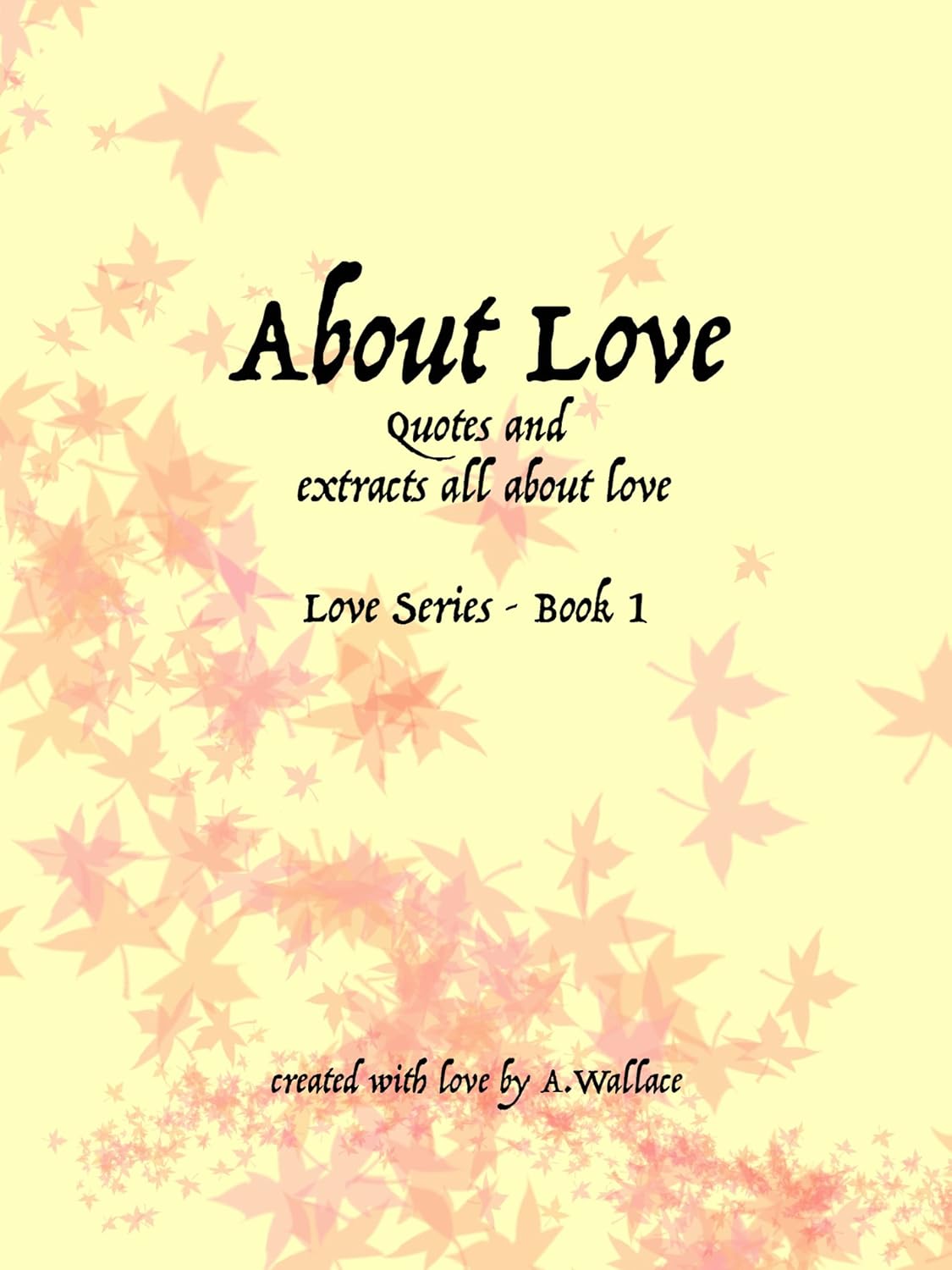 About Love: Quotes and extracts all about love (Love series Book 1 ...