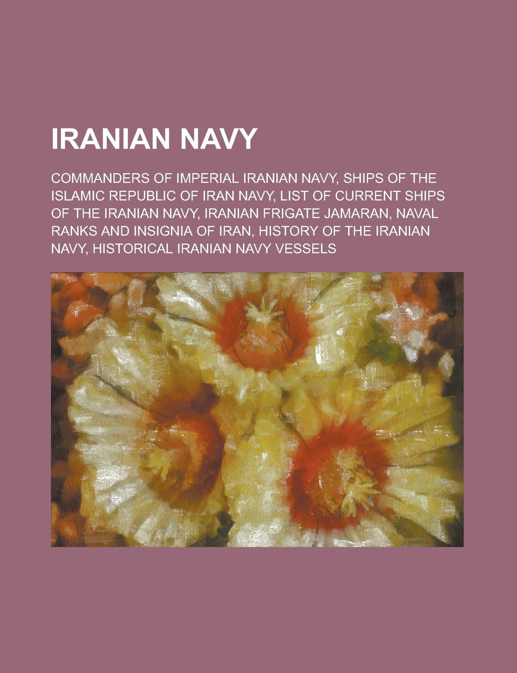 Iranian Navy Islamic Republic Of Iran Navy List Of Current | Desertcart ...