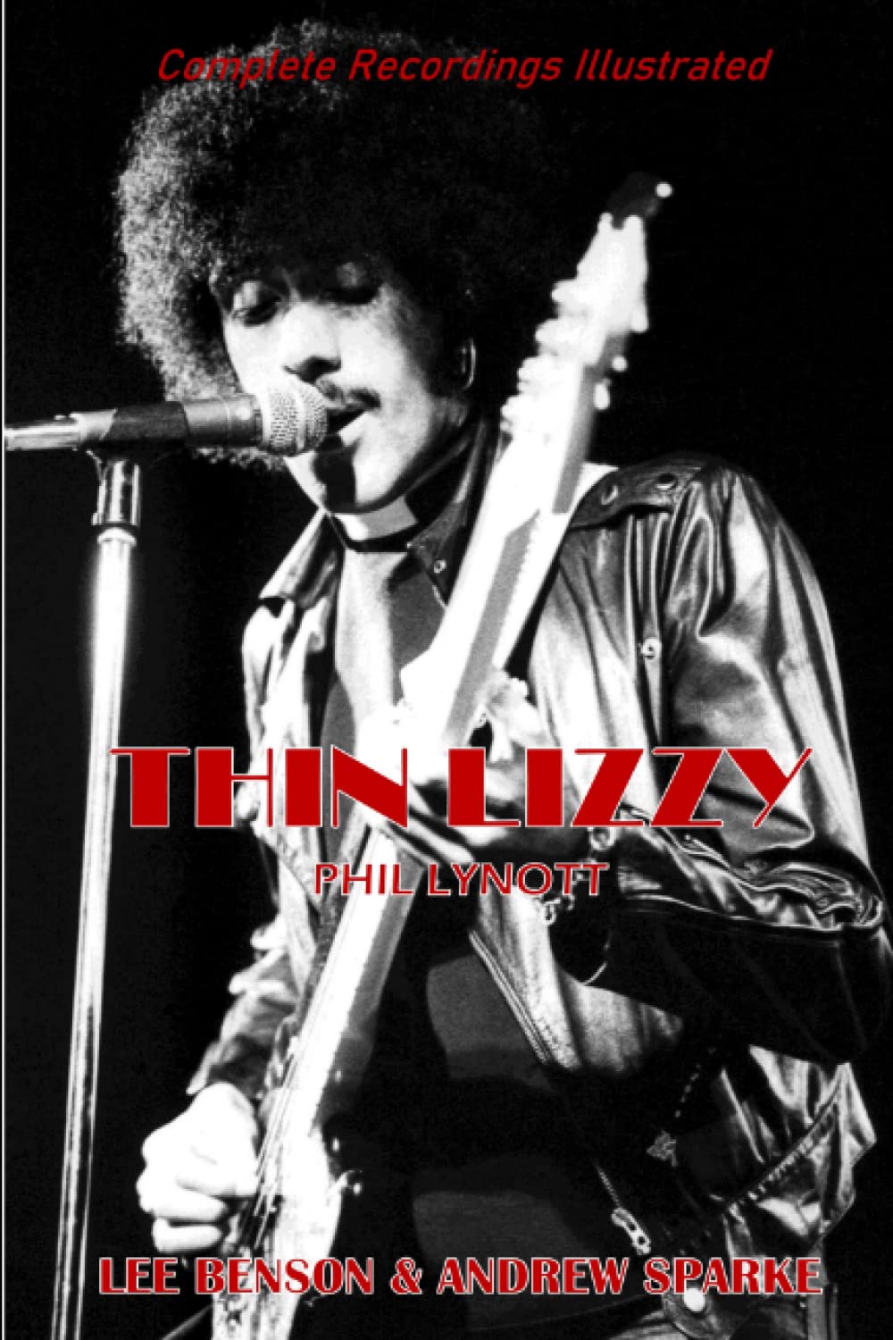 Thin Lizzy: Complete Recordings Illustrated (Essential Discographies ...