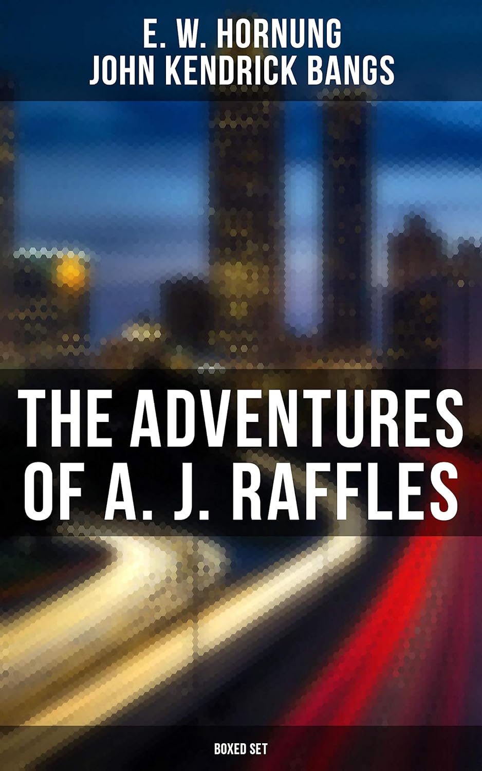 The Adventures of A. J. Raffles - Boxed Set: The Amateur Cracksman, The ...