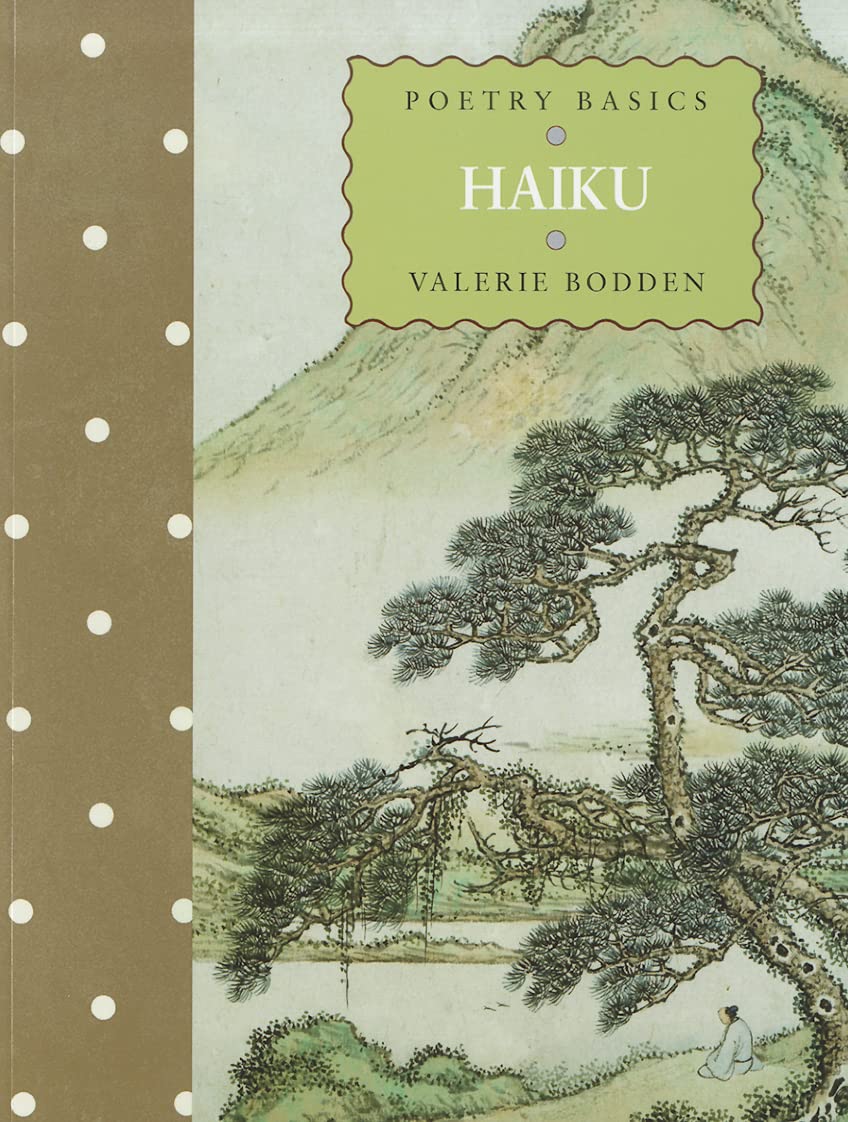Amazon.com: Poetry Basics: Haiku: 9780898127362: Bodden, Valerie: Books