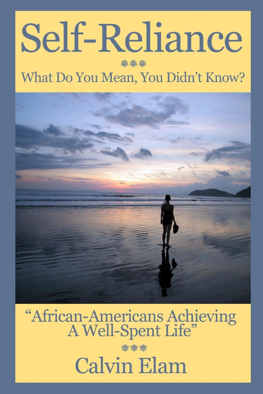 Snapklik.com : Self Reliance - What Do Mean You Didnt Know: African ...