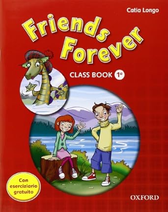 Friends forever. Class book-Workbook. Per la Scuola elementare. Con ...