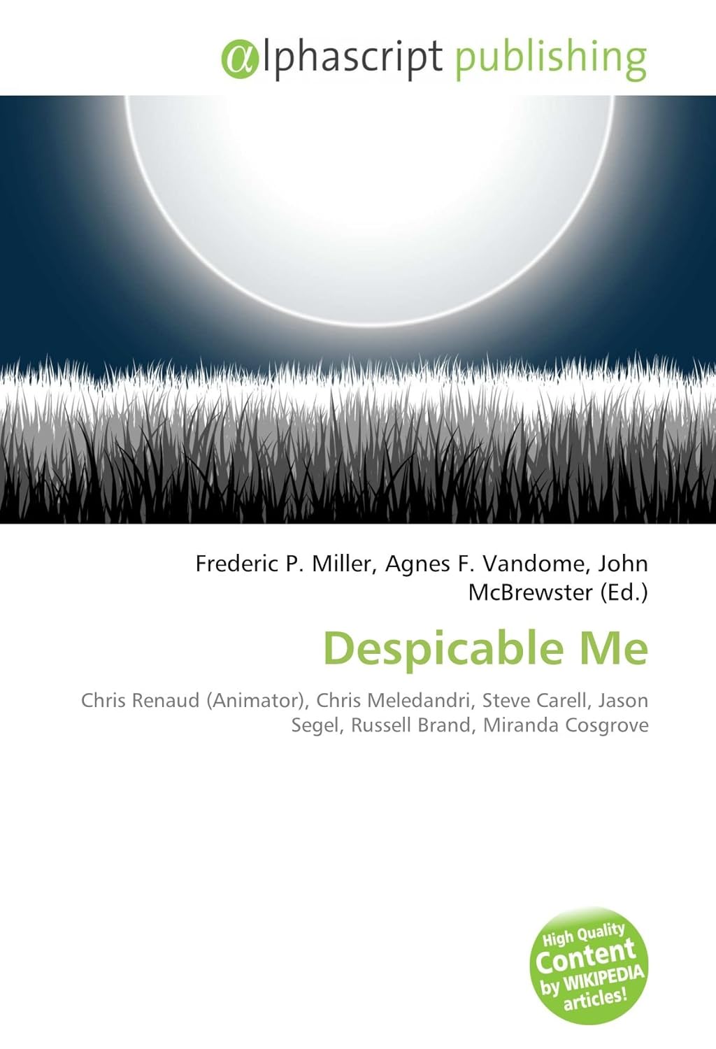 Despicable Me: Chris Renaud (Animator), Chris Meledandri, Steve Carell ...