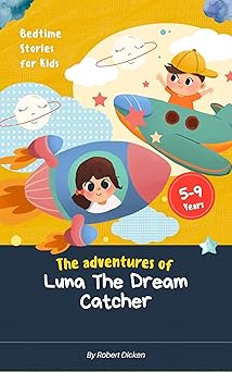 The adventures of Luna The Dream Catcher: Bed Time Stories for Kids ...