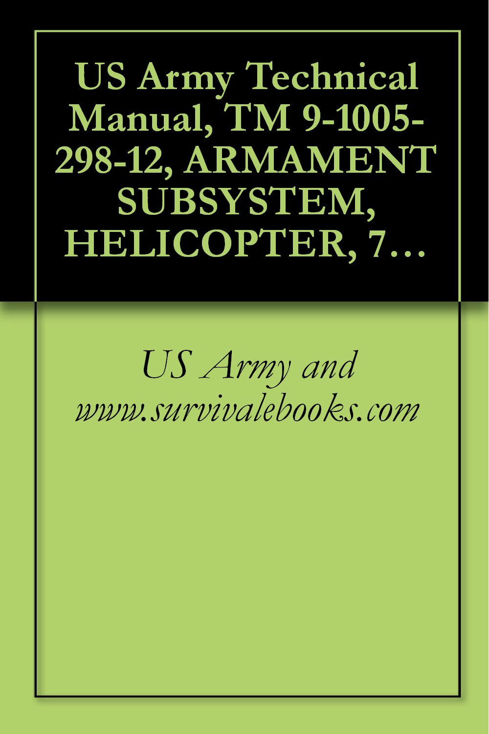 Amazon.com: US Army Technical Manual, TM 9-1005-298-12, ARMAMENT ...