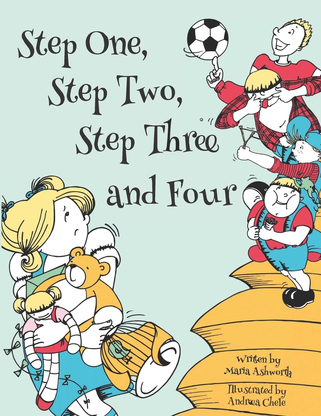 Step One, Step Two, Step Three and Four: A picture book story about ...