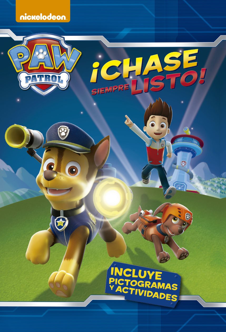 PAW PATROL. CHASE SIEMPRE LISTO: Nickelodeon Publishing: 9786073150064 ...