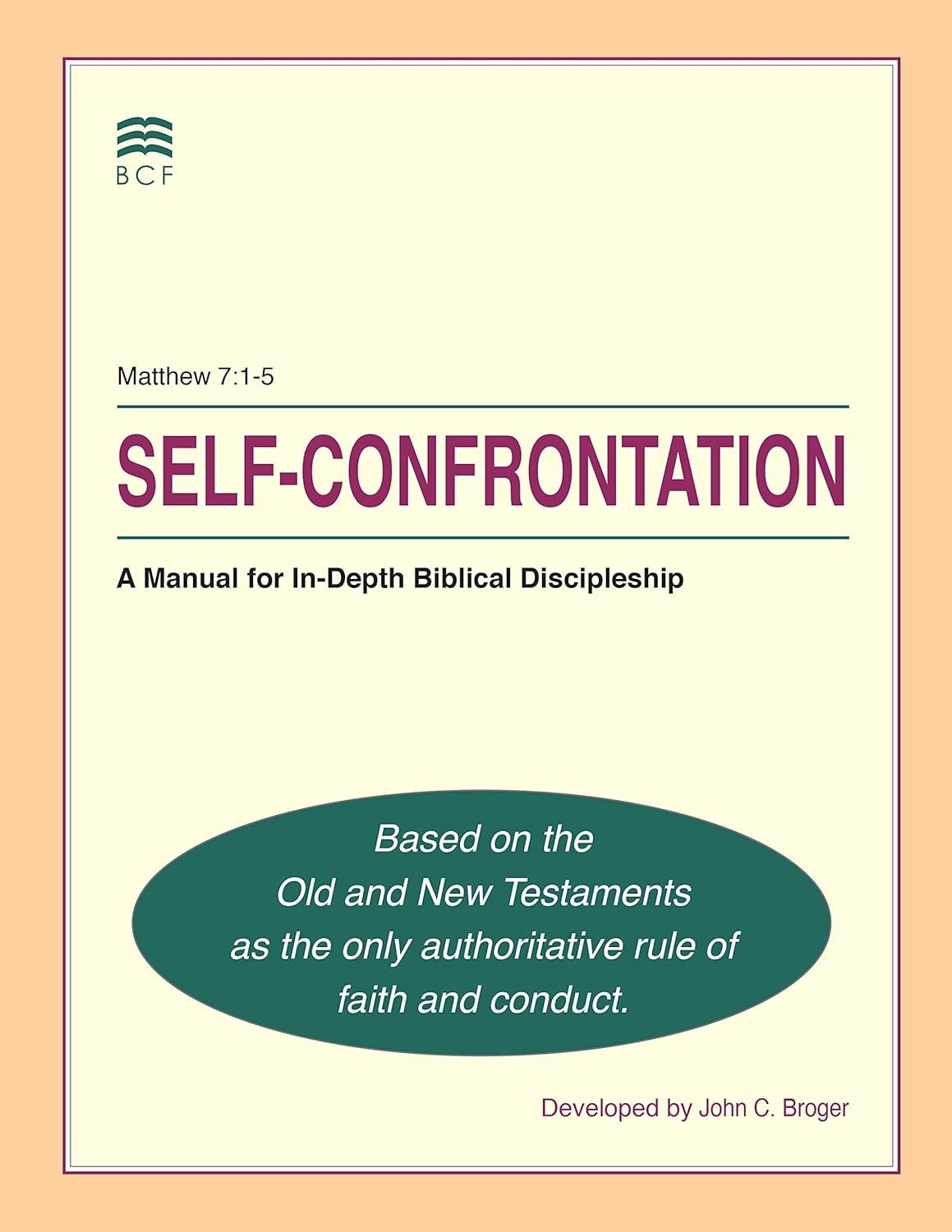 Self-Confrontation: A Manual for In-Depth Biblical Discipleship: Broger ...