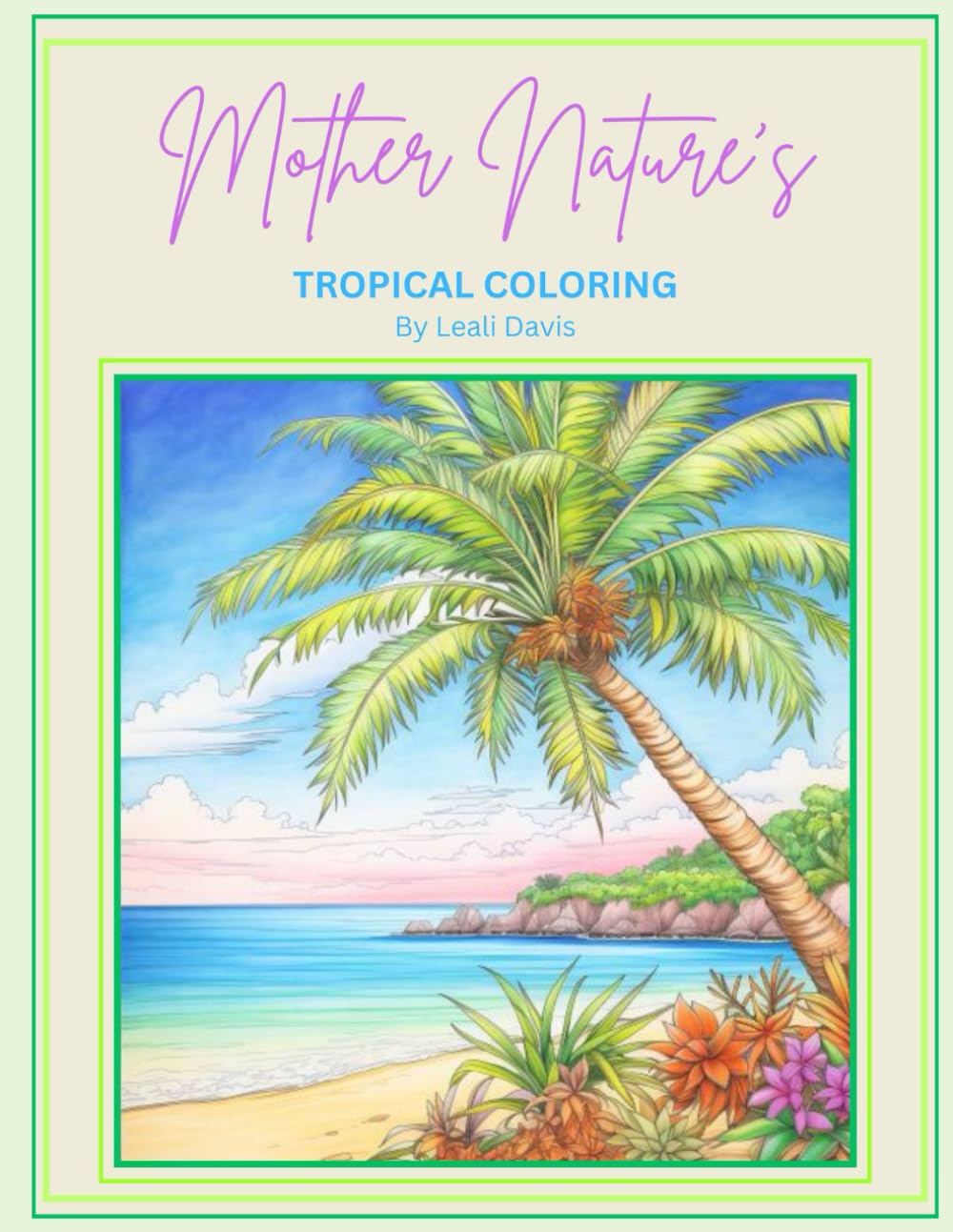 Amazon.com: Mother Nature's Tropical Coloring Book: An Adult Calming ...