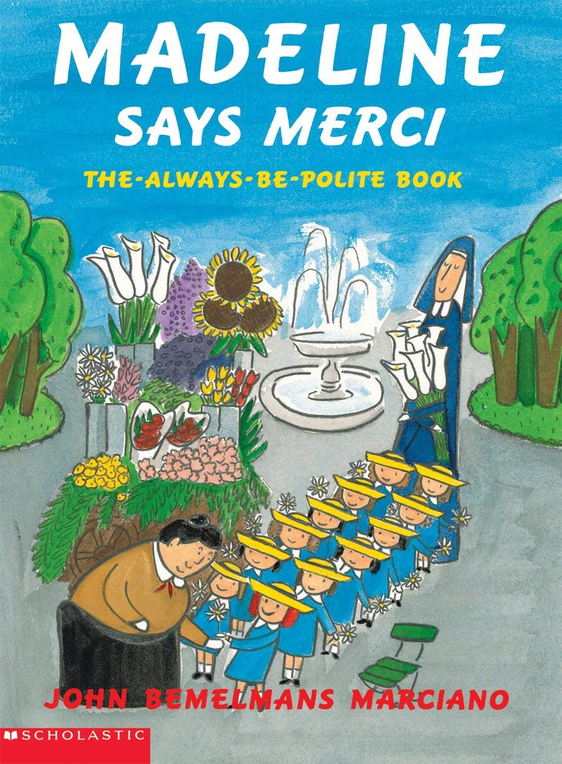 Madeline says merci: The-always-be-polite book: John Bemelmans Marciano ...