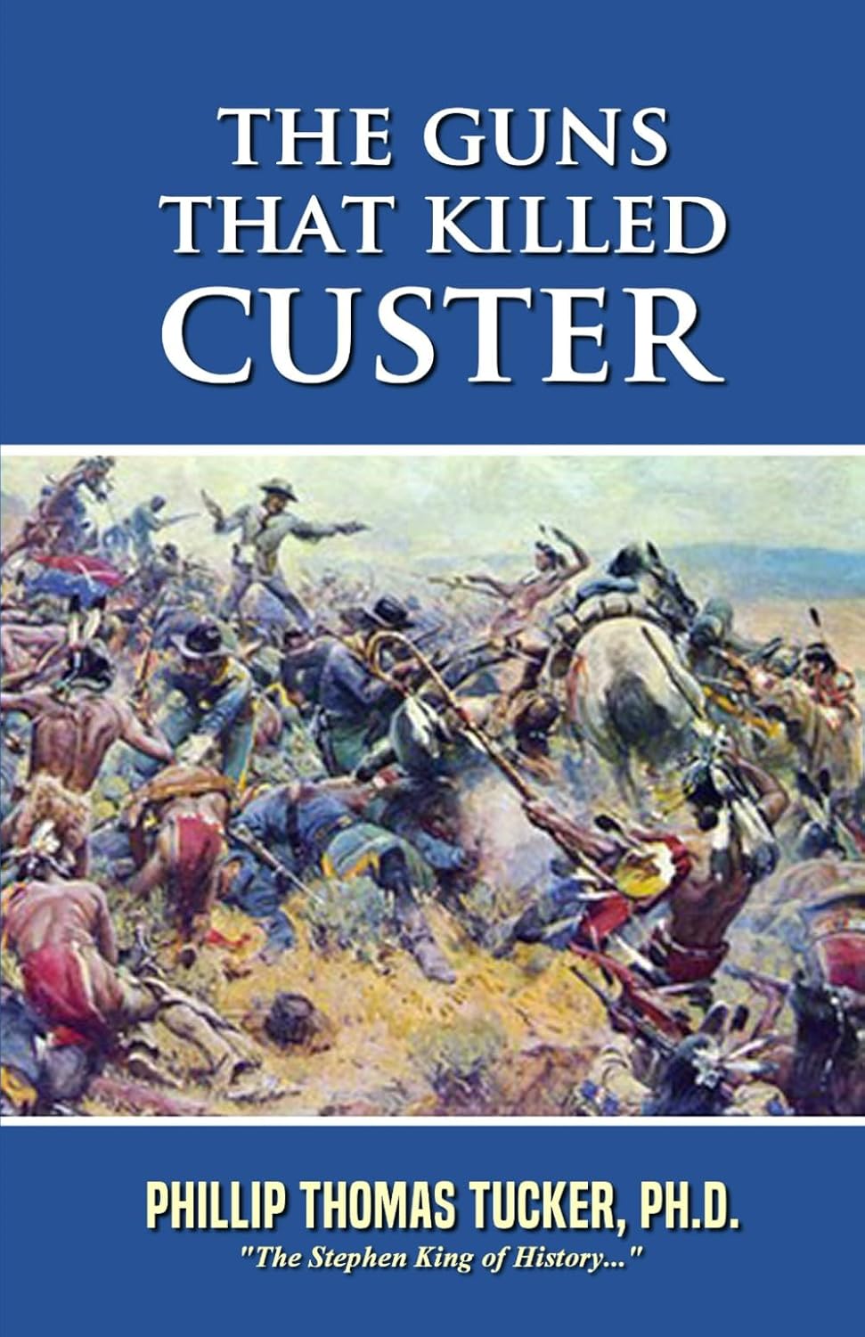 The Guns That Killed Custer: Tucker, Phillip Thomas: 9798336635881 ...