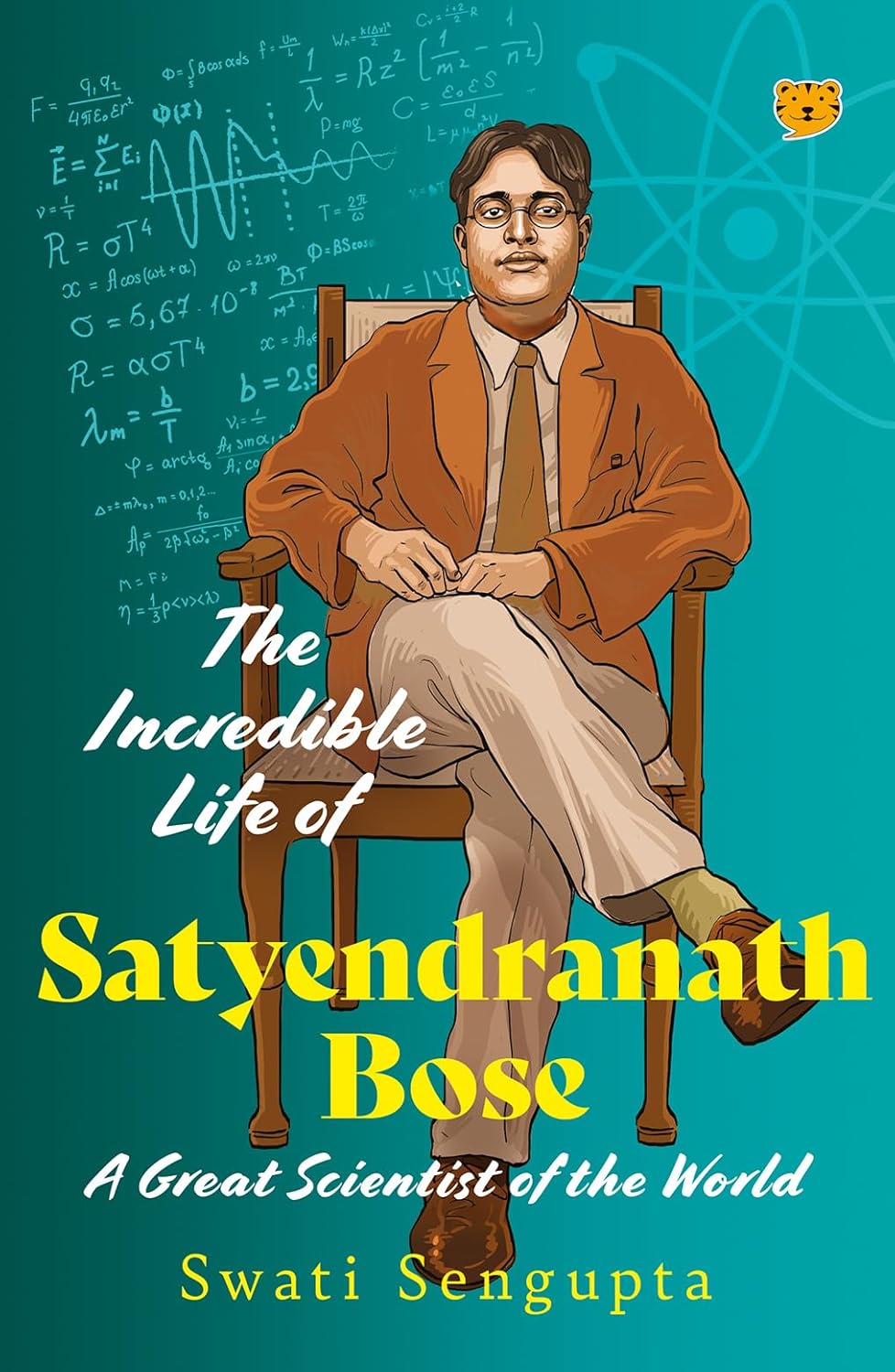 The Incredible Life of Satyendranath Bose : A Great Scientist of The ...