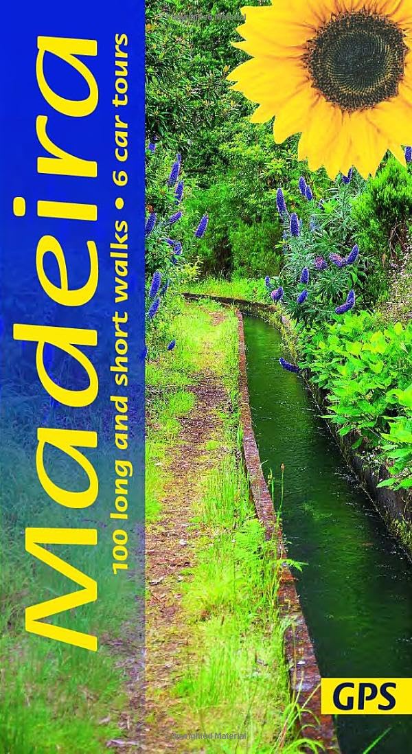 Madeira Sunflower Walking Guide: 100 long and short walks; 6 car tours ...