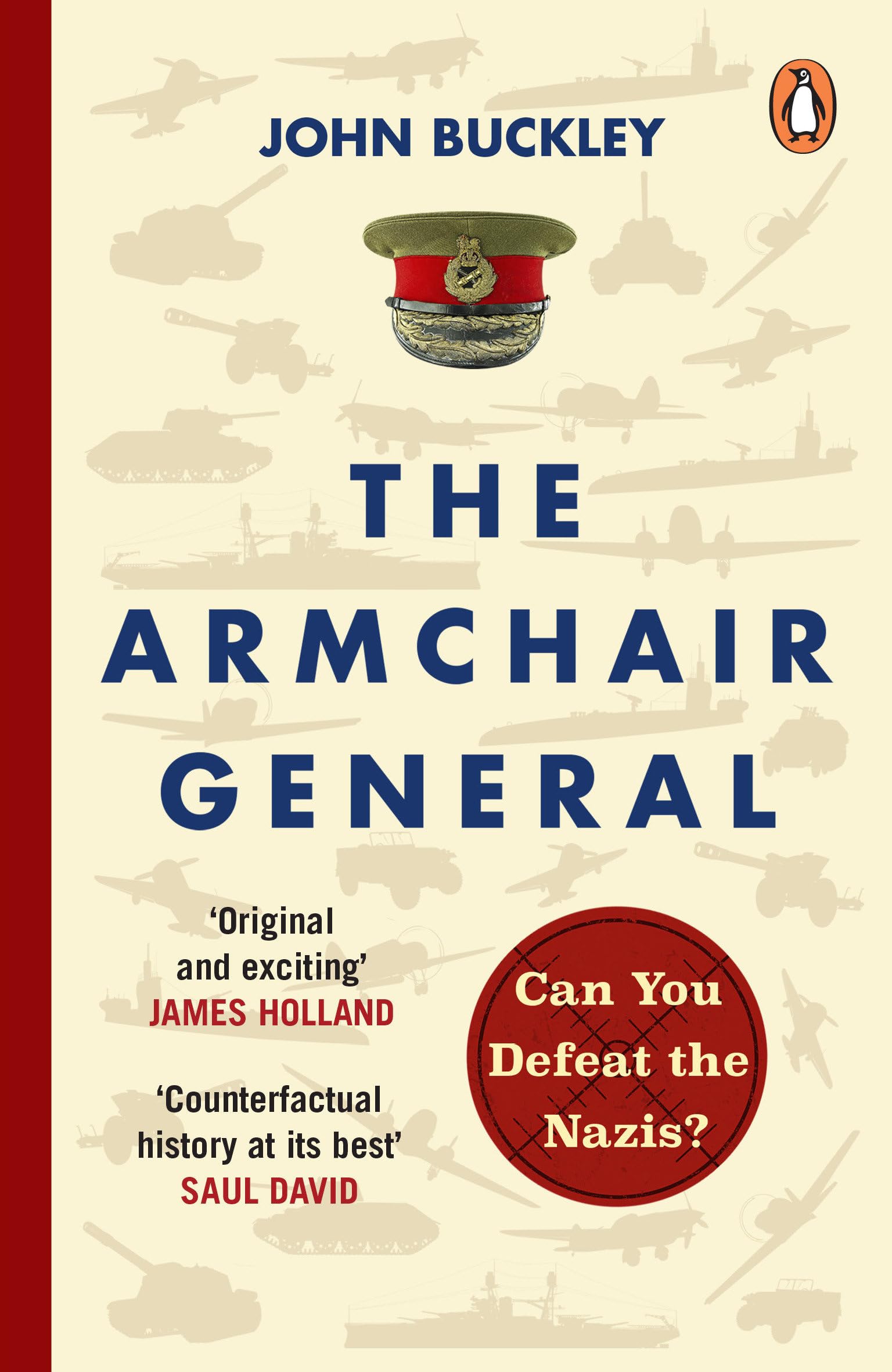The Armchair General: Can You Defeat the Nazis?: Buckley, John ...