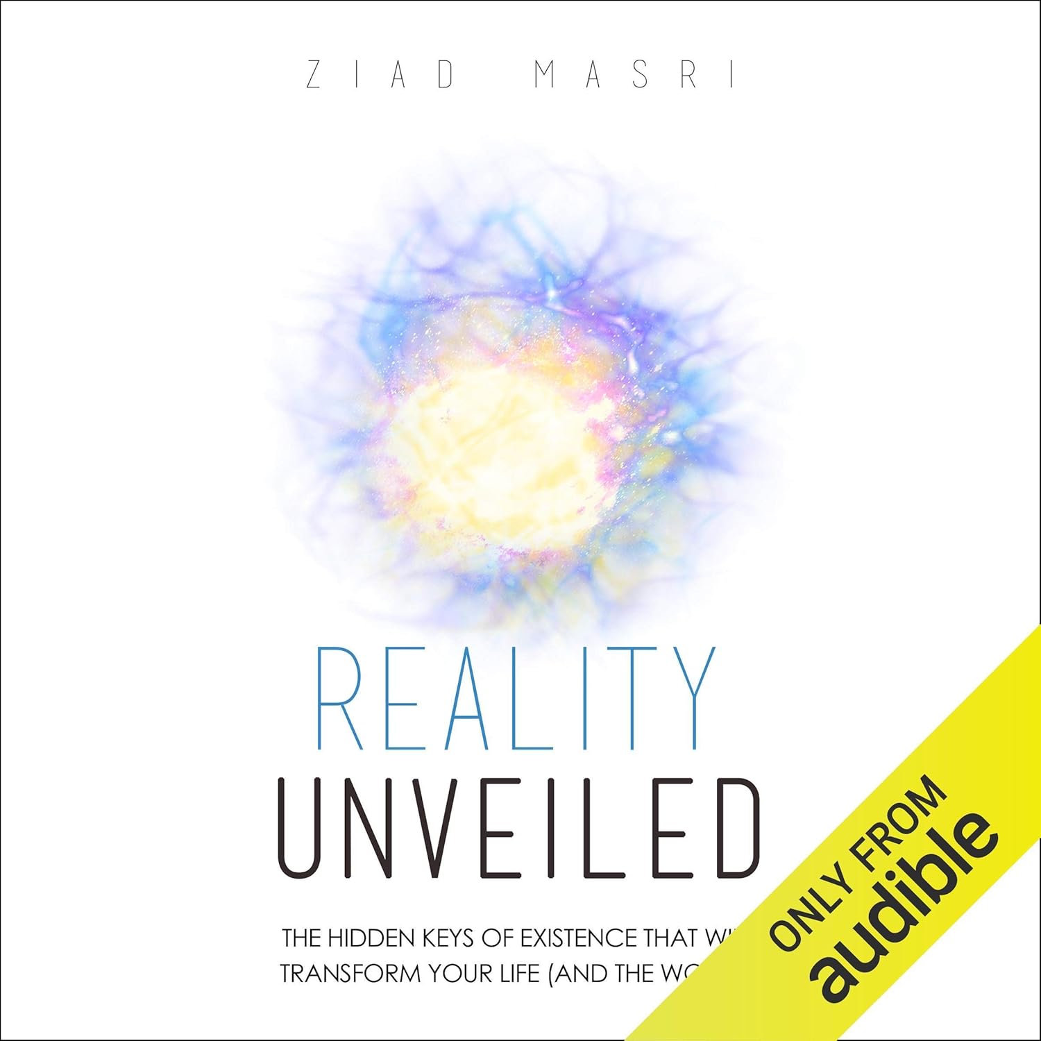 Amazon.com: Reality Unveiled: The Hidden Keys of Existence That Will ...