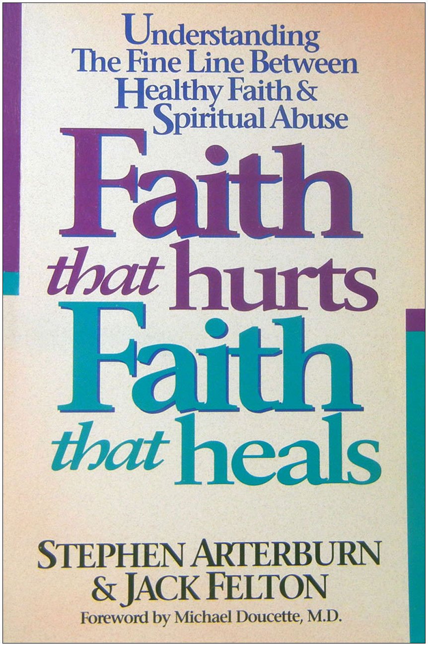 Faith That Hurts, Faith That Heals/Understanding the Fine Line Between ...