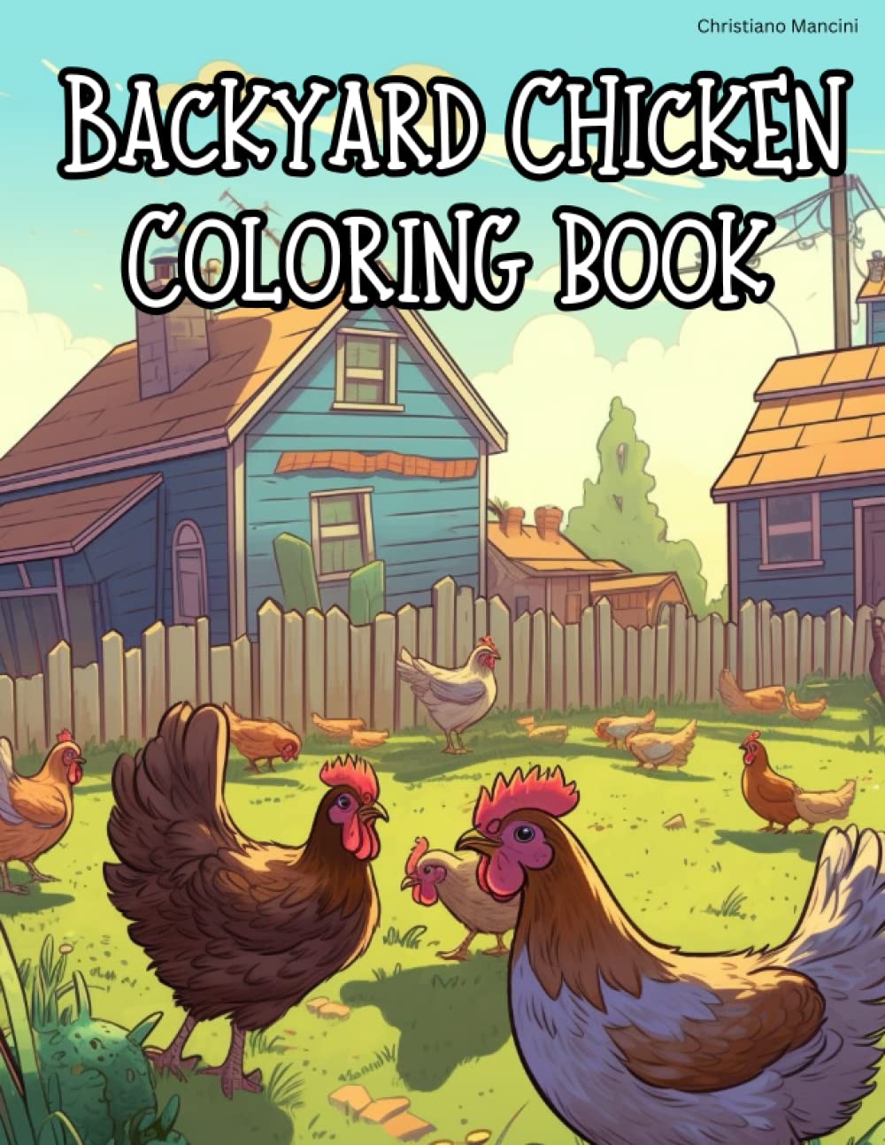 Amazon.com: The Backyard Chicken Coloring Book: A Loving Chicken ...