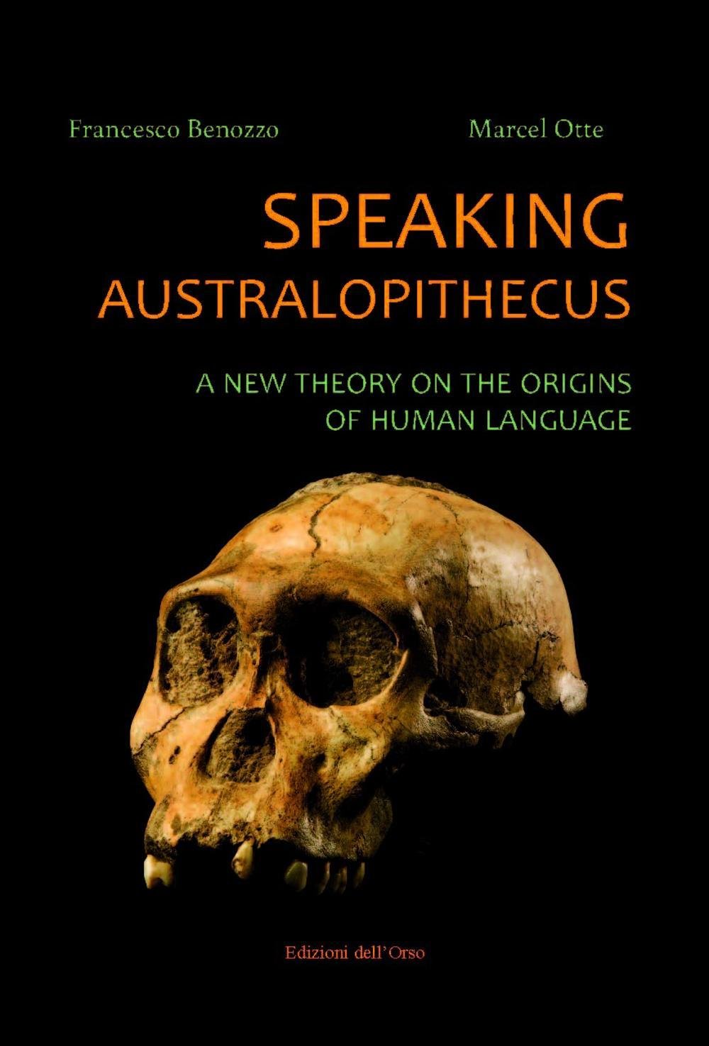 Speaking australopithecus. A new theory on the origins of human ...