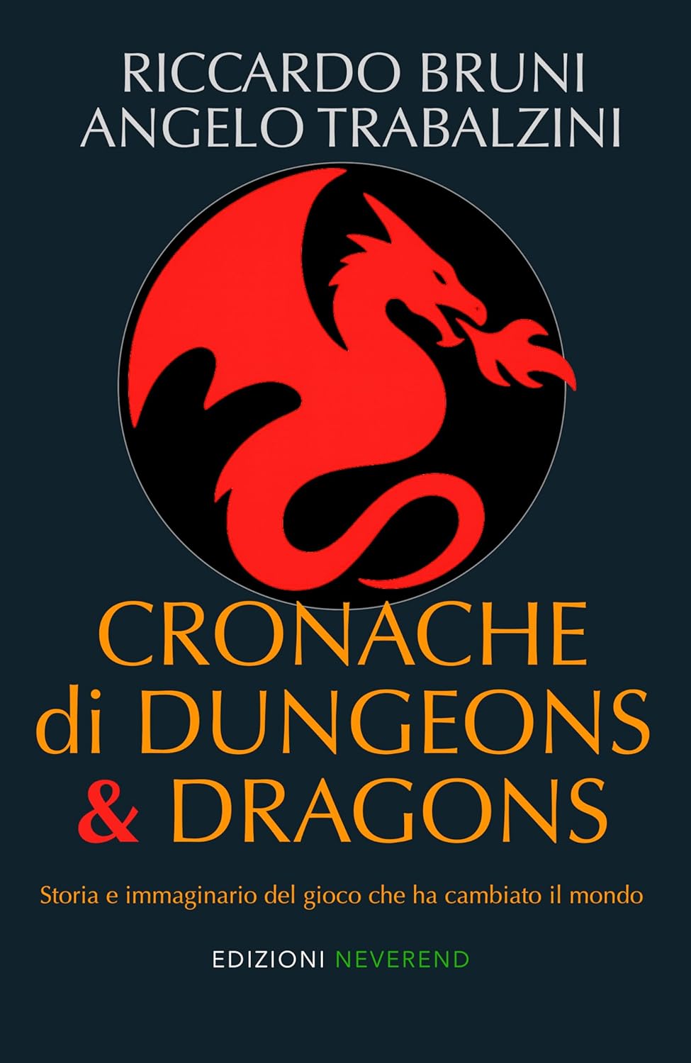 Cronache di Dungeons & Dragons: Storia e immaginario del gioco che ha ...