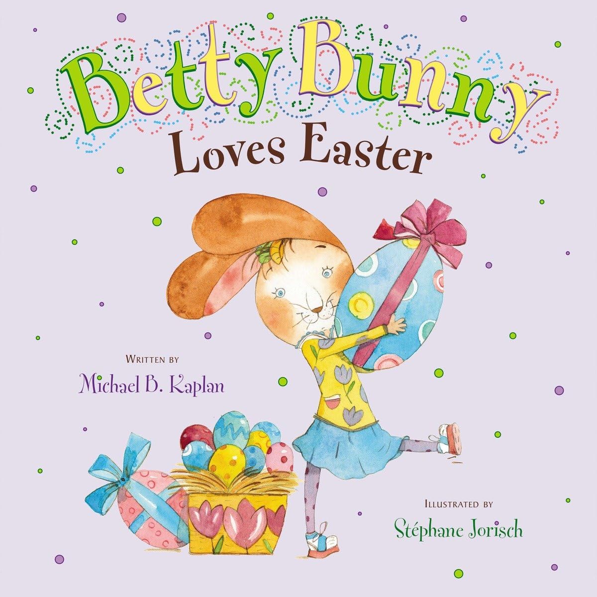 Betty Bunny Loves Easter: Kaplan, Michael, Jorisch, Stephane ...