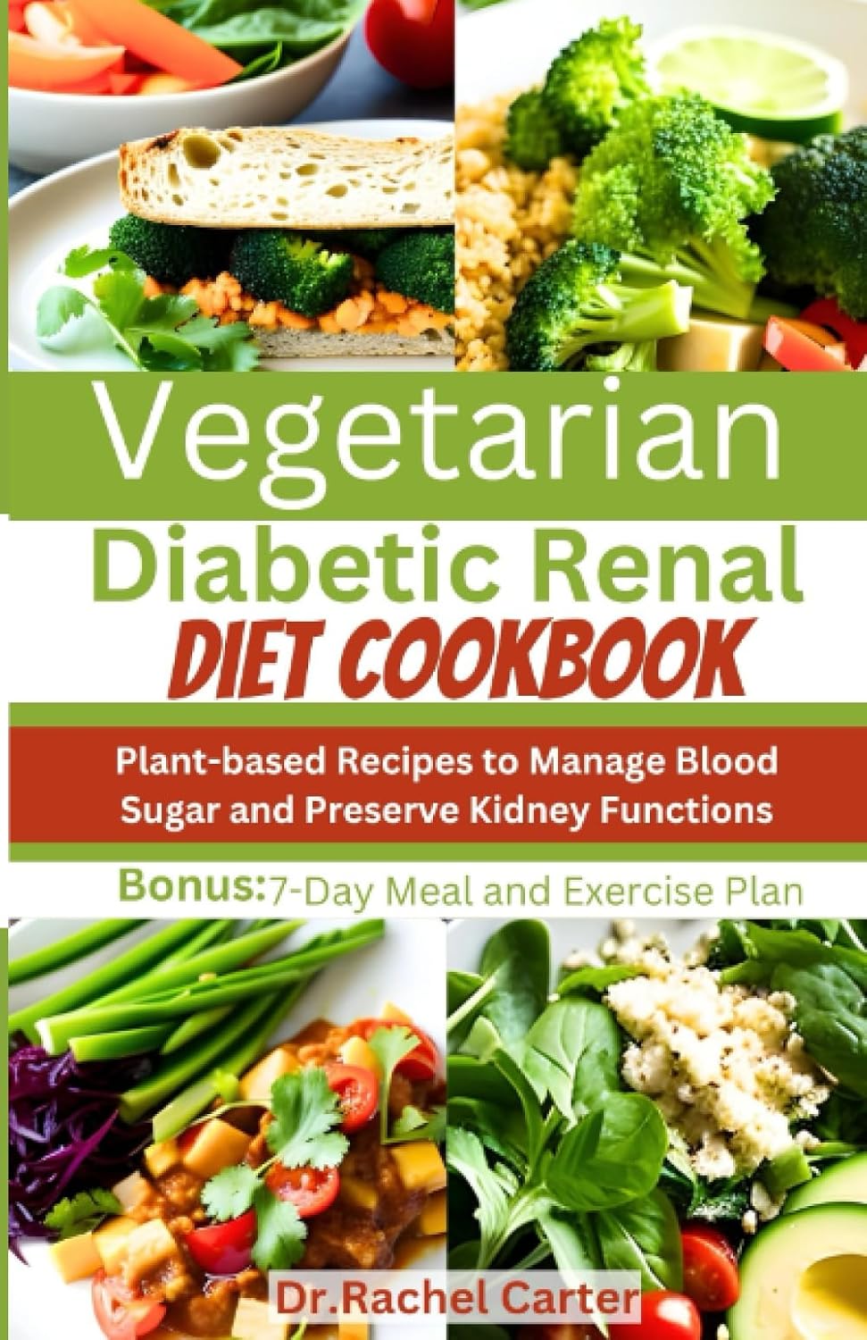 Vegetarian Diabetic Renal Diet Cookbook: Plant-based Recipes to Manage ...