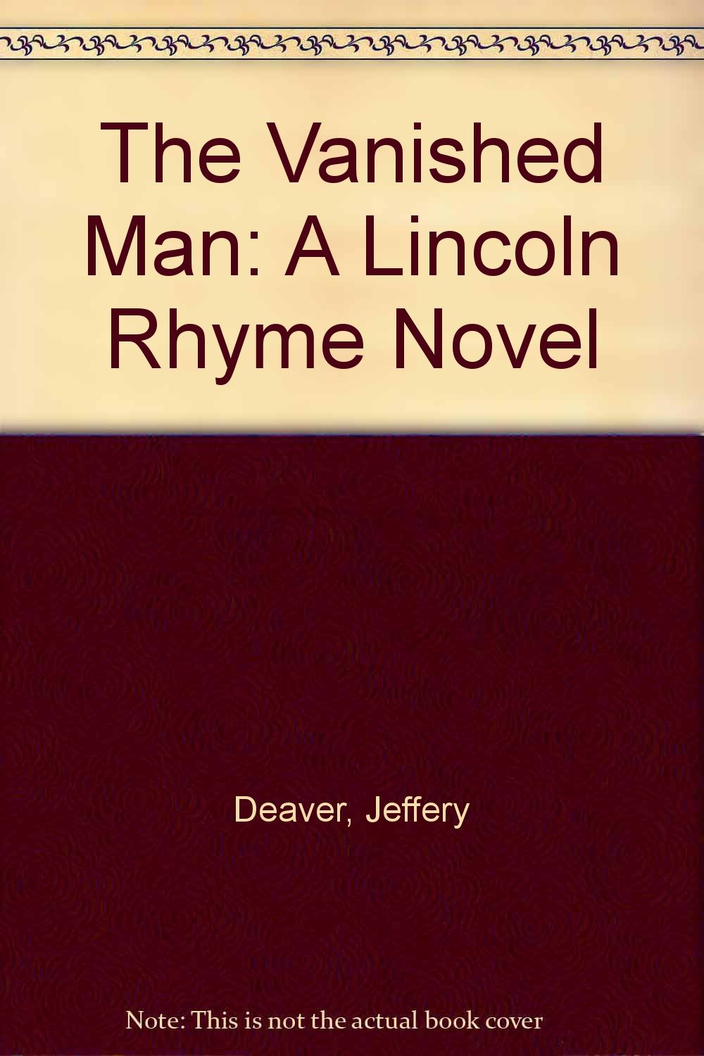 The Vanished Man: A Lincoln Rhyme Novel: Deaver, Jeffery: 9780743251310 ...