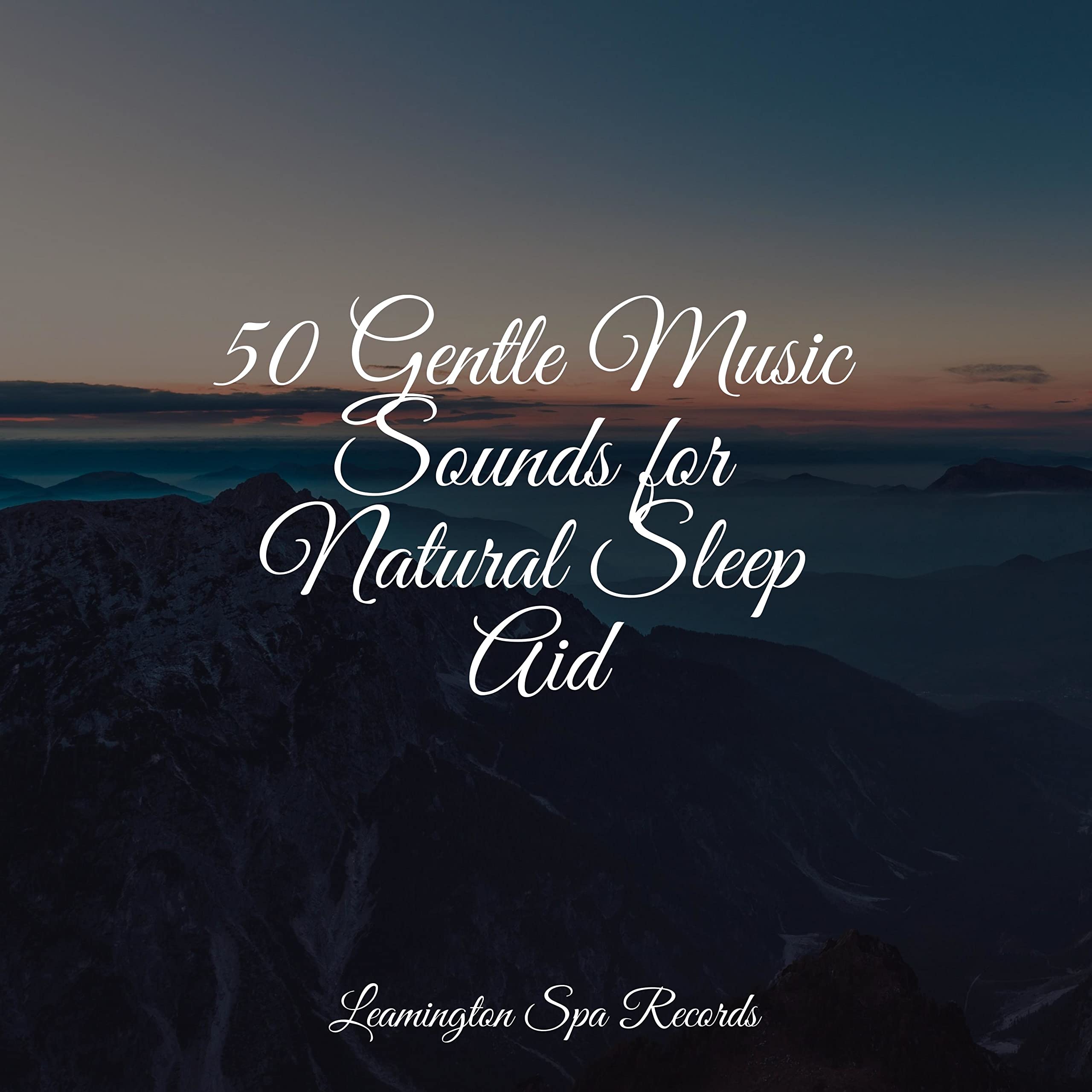 50 Gentle Music Sounds for Natural Sleep Aid by Rest & Relax Nature ...