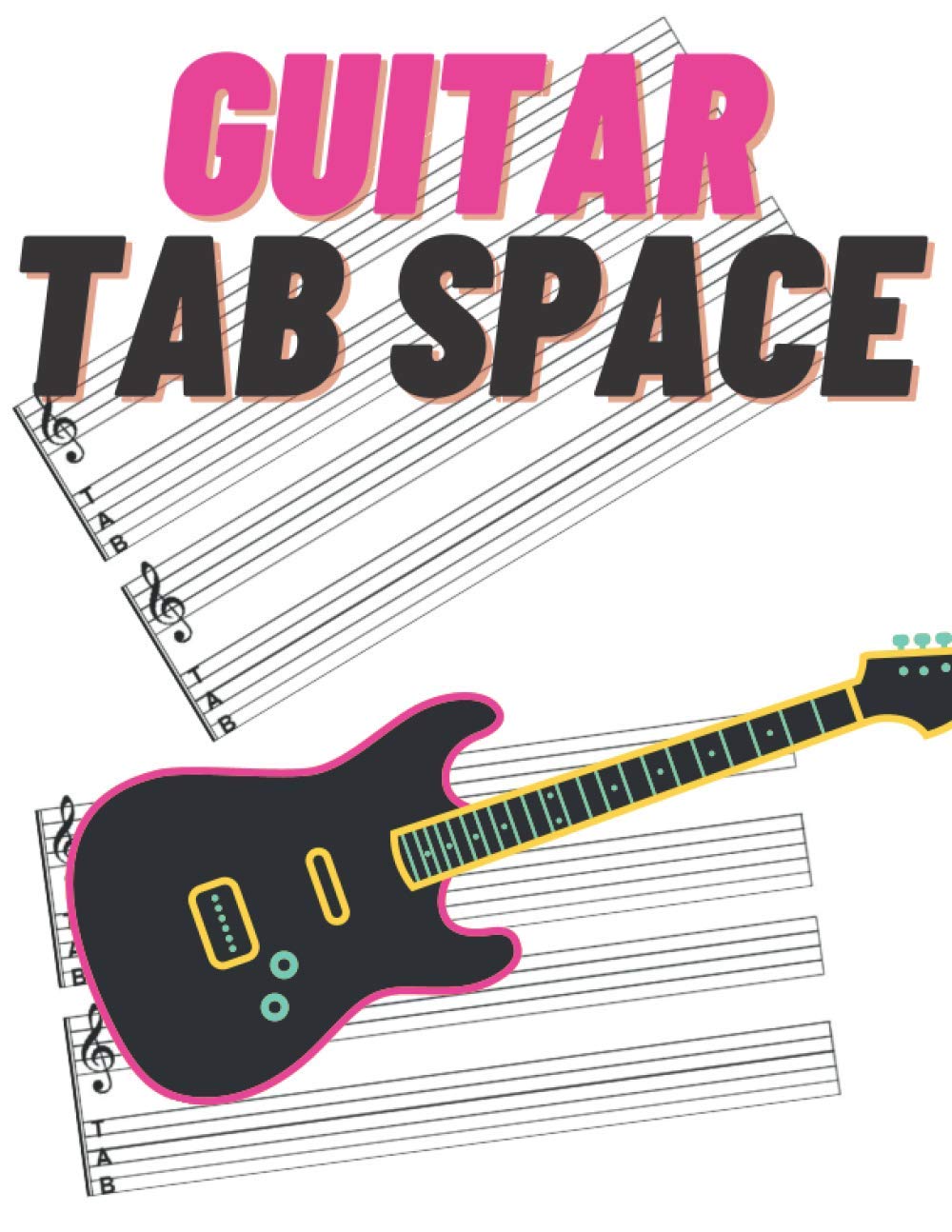 Buy Guitar Tab Space: 100 Guitar Tablatures and Music Staff Blank Pages ...