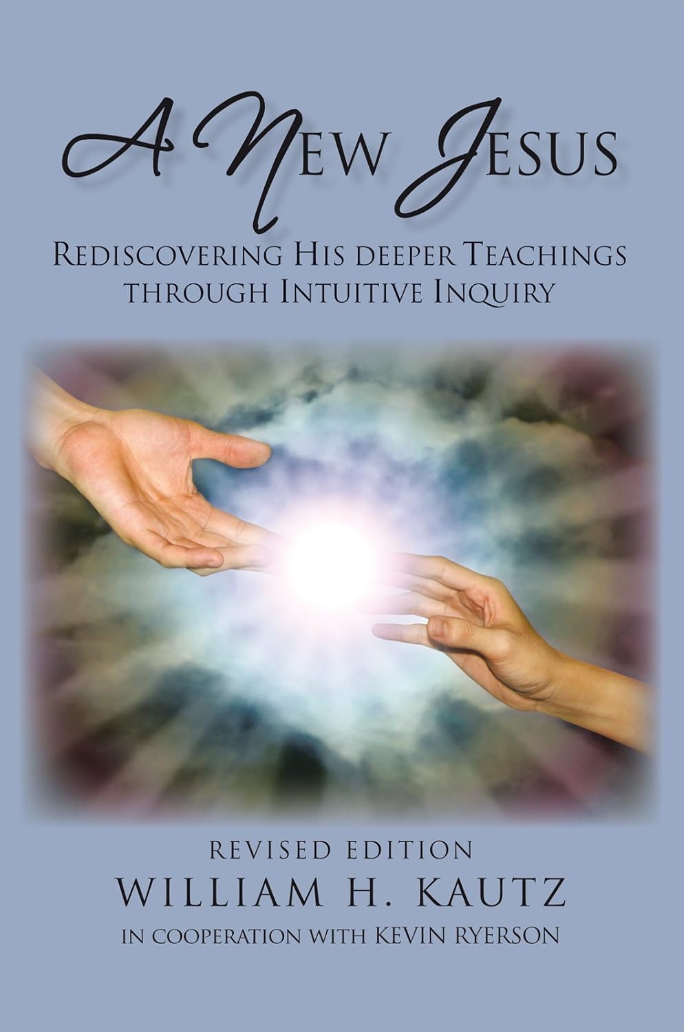 A New Jesus: Rediscovering His Deeper Teachings Through Intuitive ...