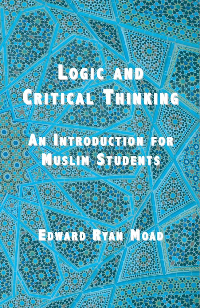 Logic And Critical Thinking An Introduction For Muslim Students logic-and-critical-thinking-an-introduction-for-muslim-students