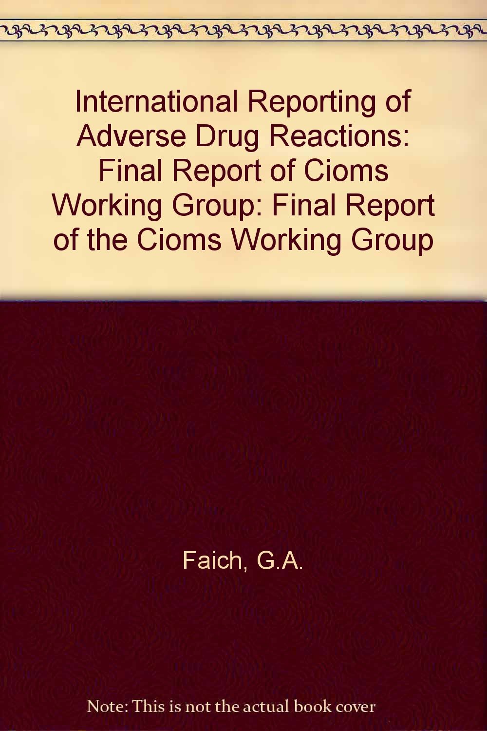 International Reporting of Adverse Drug Reactions: Final Report of the ...