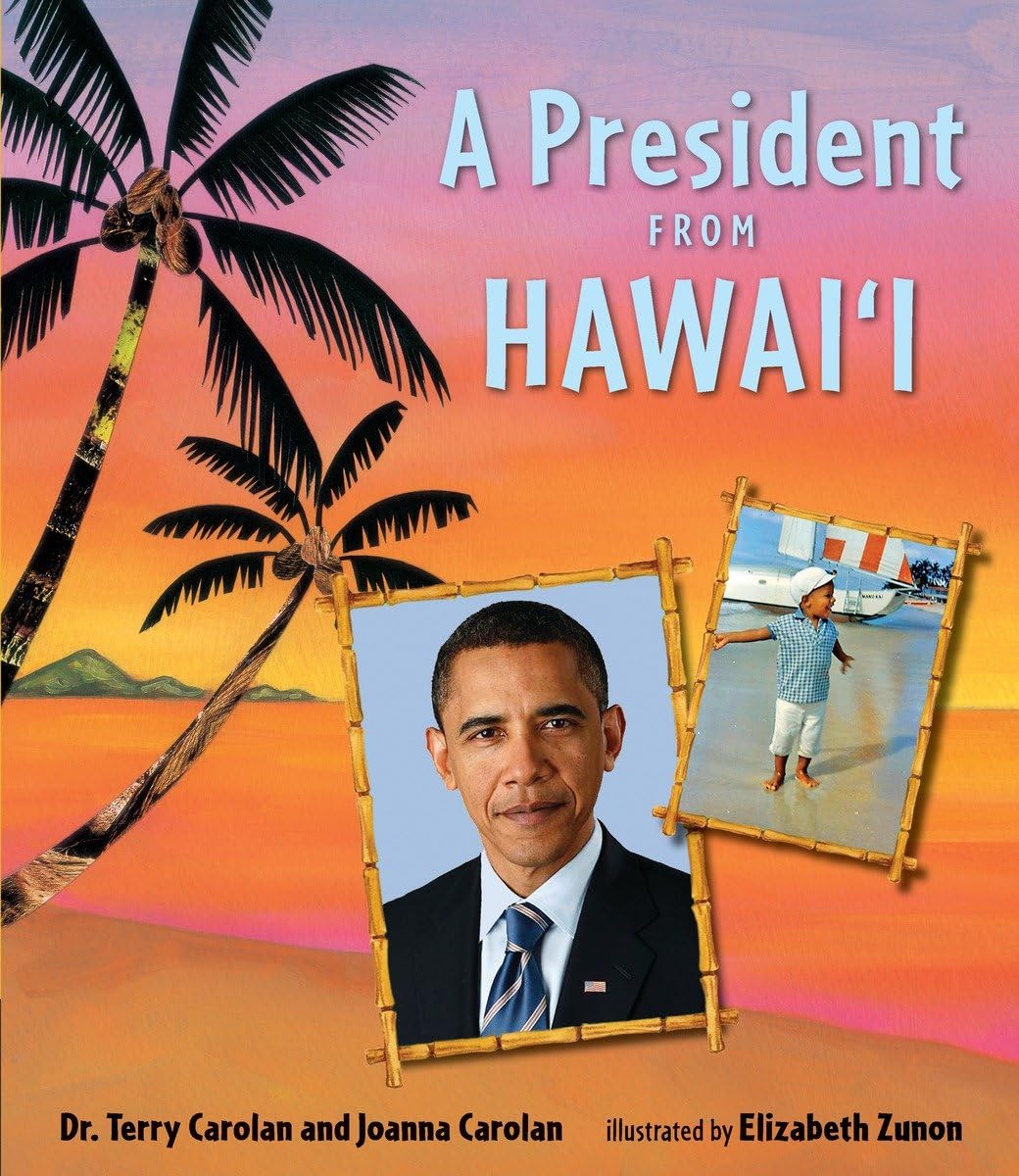 A President from Hawaii: Carolan, Joanna, Carolan, Dr. Terry, Zunon ...