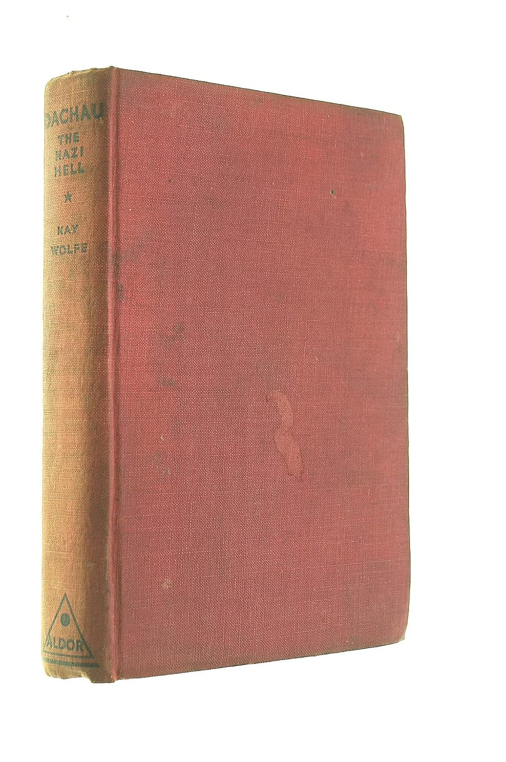 Dachau: The Nazi Hell from the Notes of a Former Prisoner at the ...
