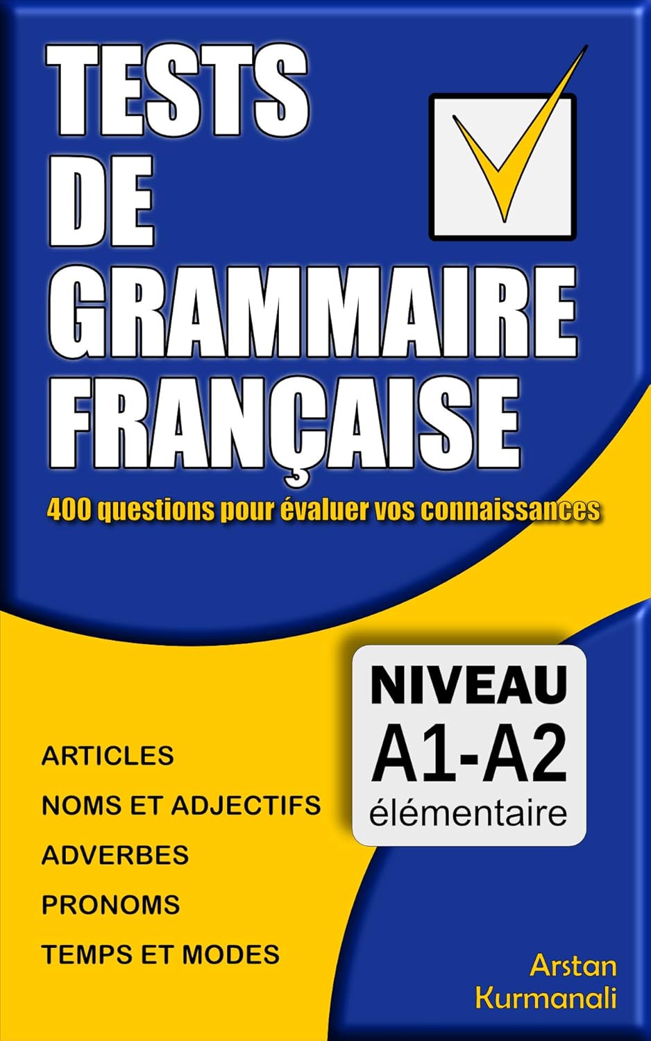 Tests de grammaire française: 400 questions pour évaluer vos ...