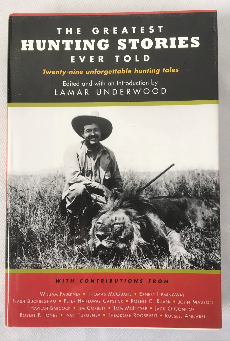 The Greatest Hunting Stories Ever Told: Underwood, Lamar: 9781585741410 ...