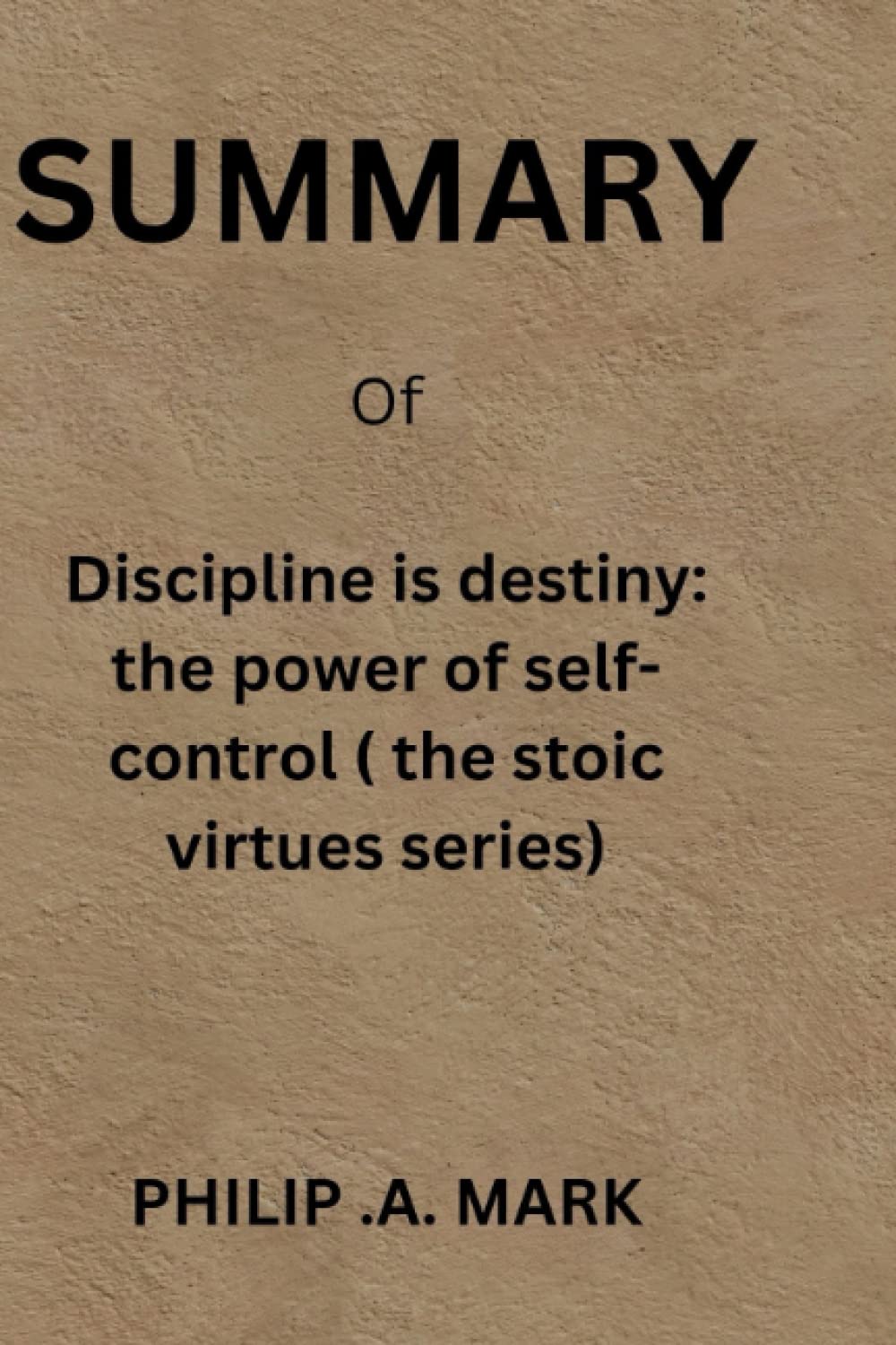 Buy SUMMARY Of Discipline Is Destiny: The Power of Self-Control( the ...