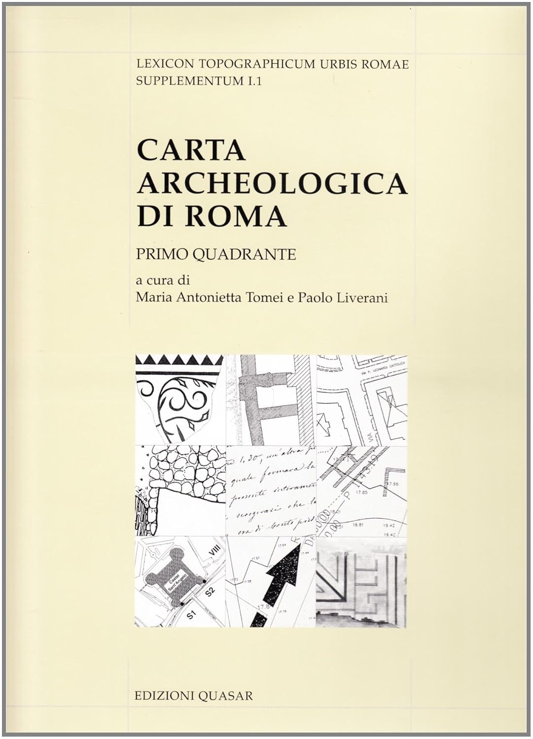 Carta Archeologica di Roma: Primo quadrante: Tomei M. A.,Liverani P ...