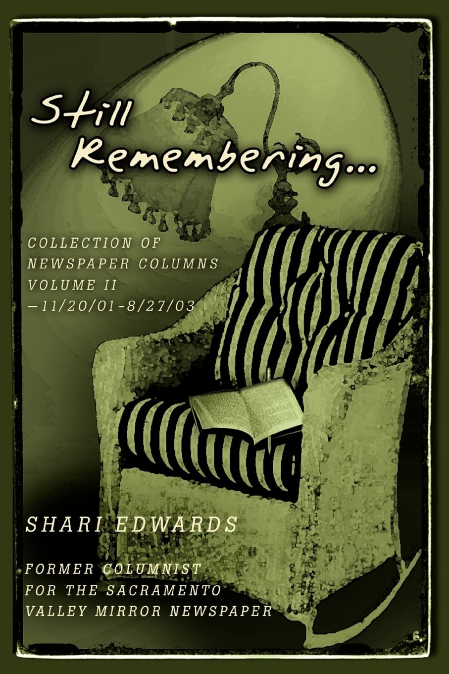 STILL REMEMBERING: Collection of Newspaper Columns Volume II-11/20/01?8 ...