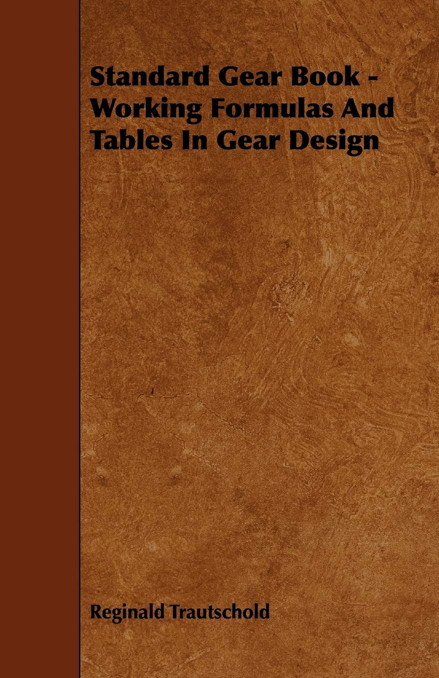 Buy Standard Gear Book - Working Formulas And Tables In Gear Design ...