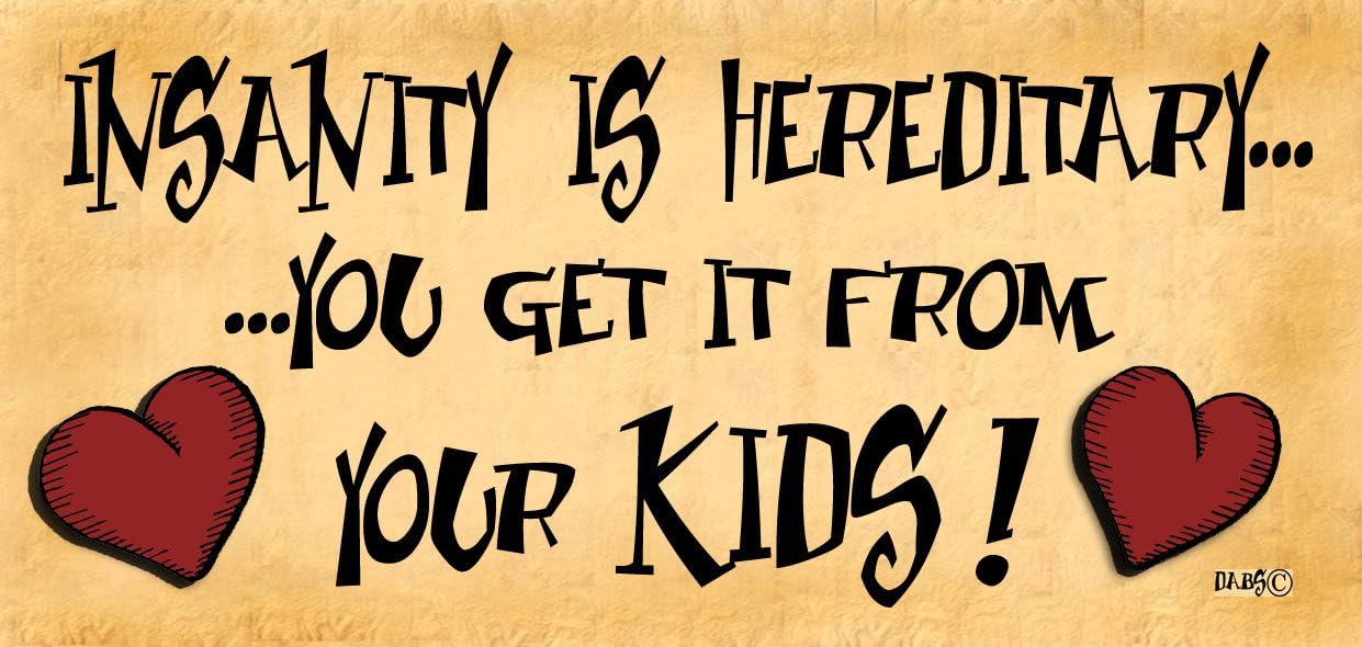 Wooden Funny Sign Wall Plaque. Insanity Is hereditary You Get It From ...