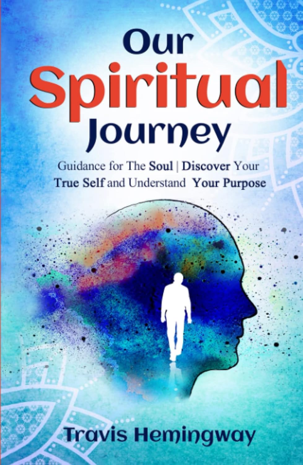 Amazon.com: Our Spiritual Journey: Guidance For The Soul | Discover ...