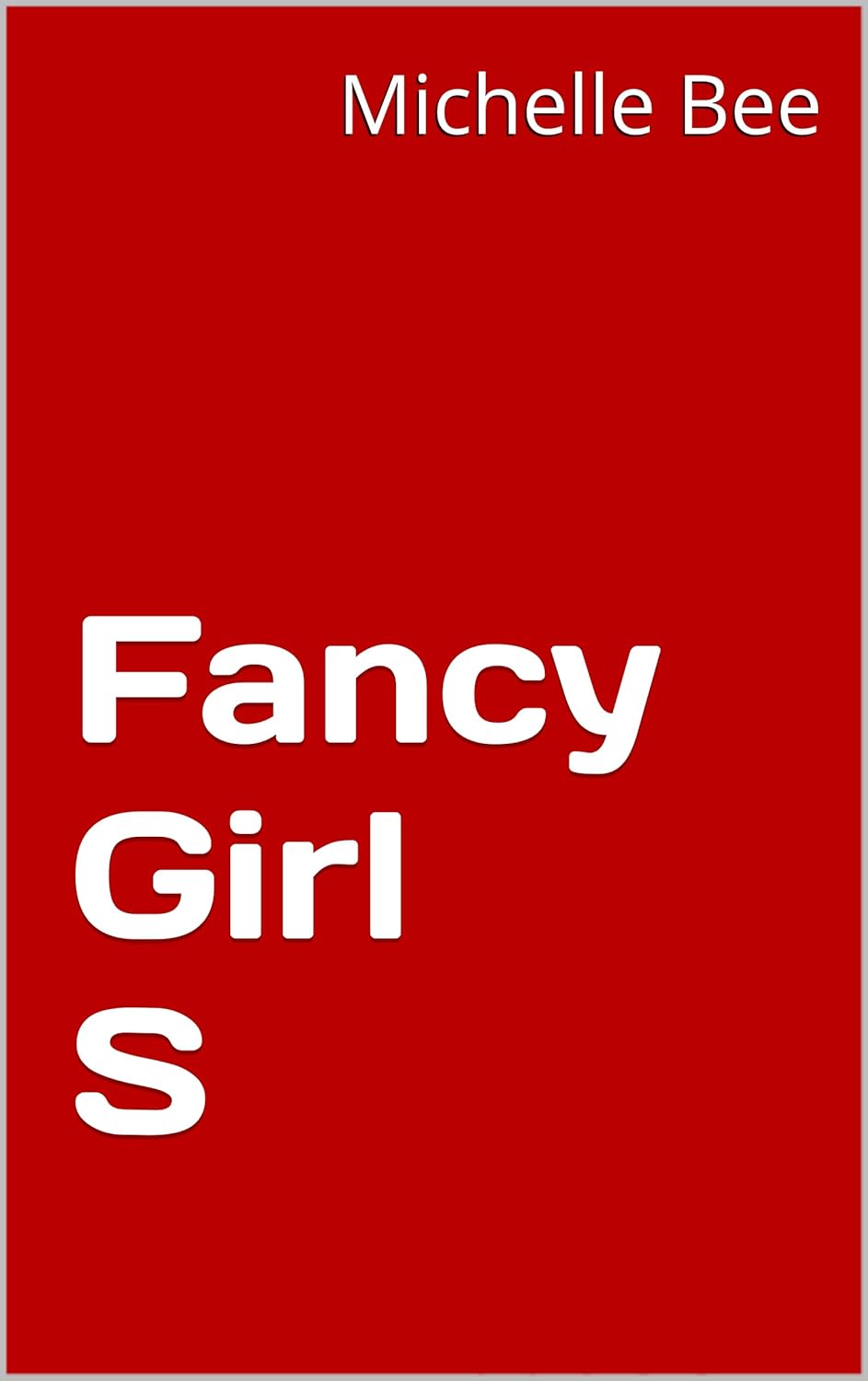 Amazon.com: Fancy Girl S eBook : Bee, Michelle: Books