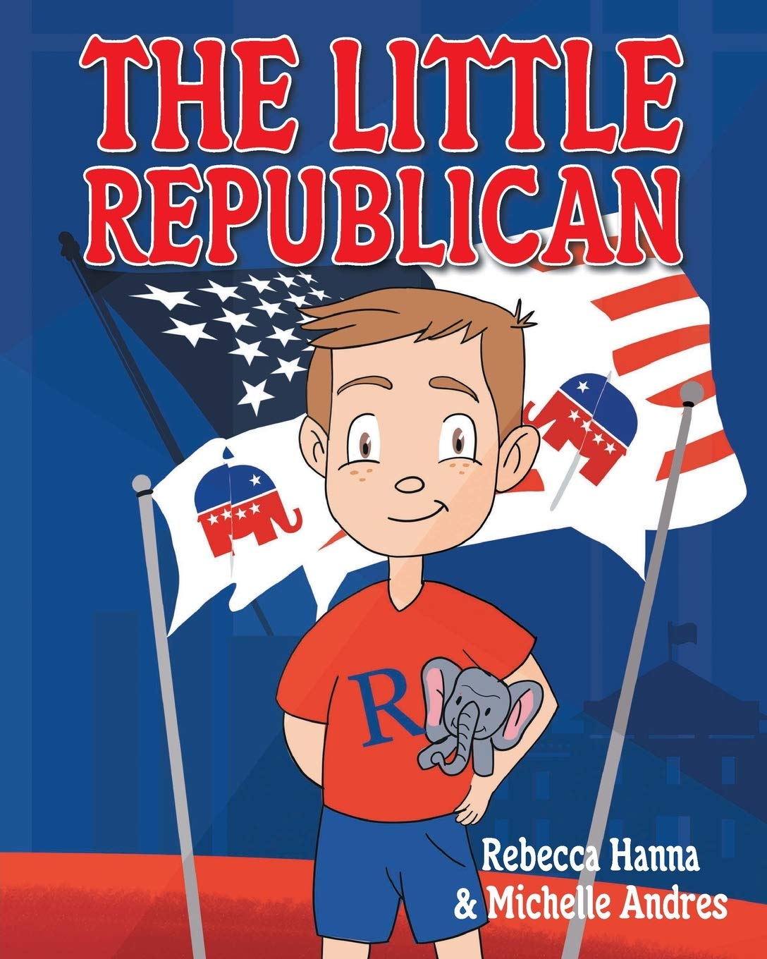 Amazon.com: The Little Republican: 9781098066338: Hanna, Rebecca ...
