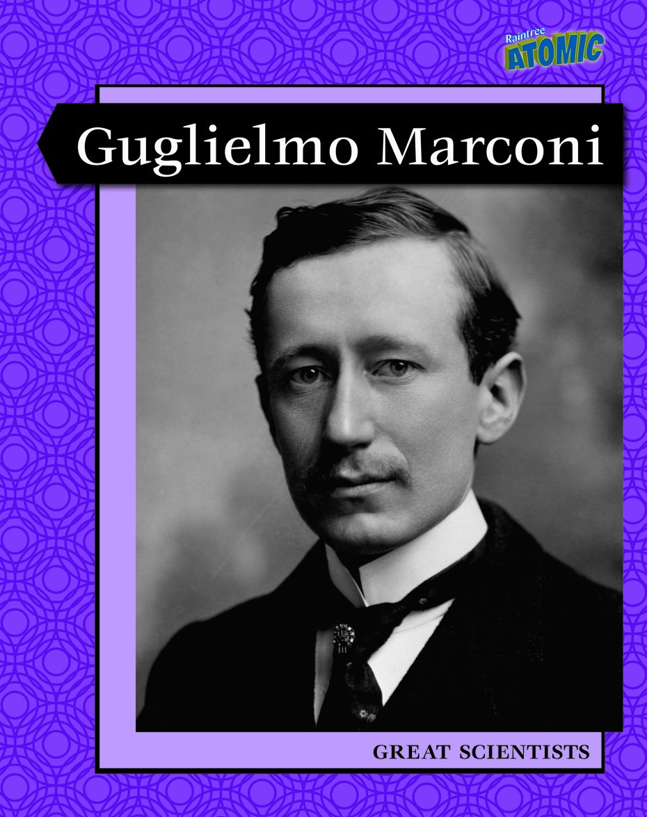 Guglielmo Marconi (Leveled Biographies (Grade 5); Great Scienctists ...