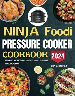 NINJA FOODI PRESSURE COOKER COOKBOOK: A Complete Guide to Simple and ...
